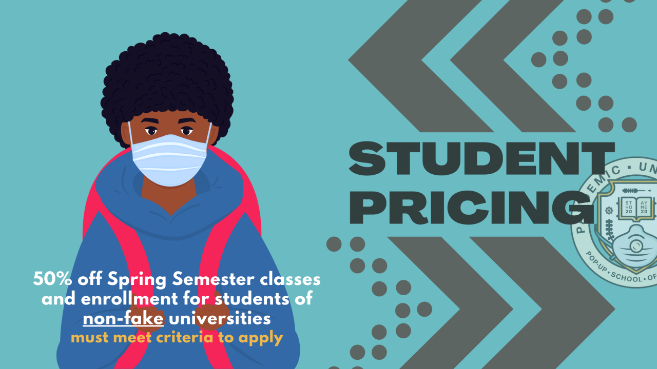(Real) Student Pricing for the Spring ’21 Semester – Pandemic University